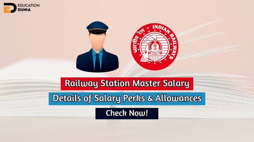 Railway Station Master Salary, Job Profile, Selection Process